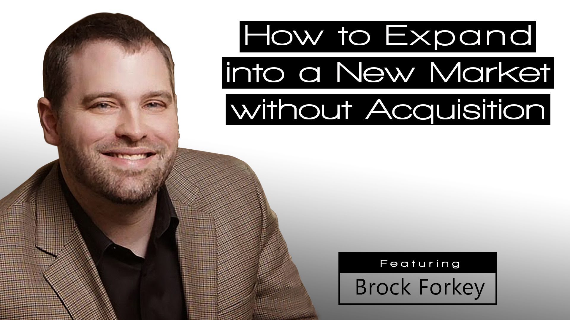 How to Expand Into a New Market Without Acquisition | Four and Half